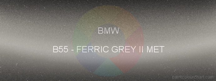 B55 Ferric Grey Ii Met for Bmw bodywork | PaintColourChart.com