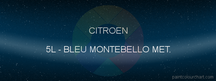 5L Bleu Montebello Met. for Citroen bodywork | PaintColourChart.com