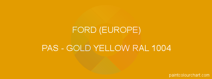 PAS Gold Yellow Ral 1004 for Ford (europe) bodywork | PaintColourChart.com