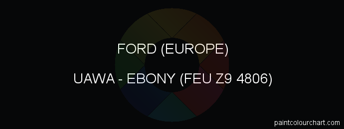 UAWA Ebony (feu Z9 4806) for Ford (europe) bodywork | PaintColourChart.com