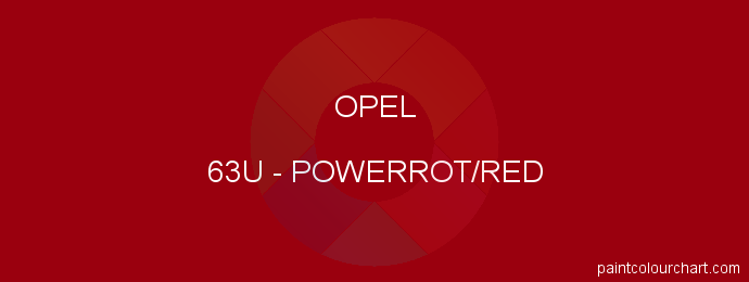 63U Powerrot/red for Opel bodywork | PaintColourChart.com