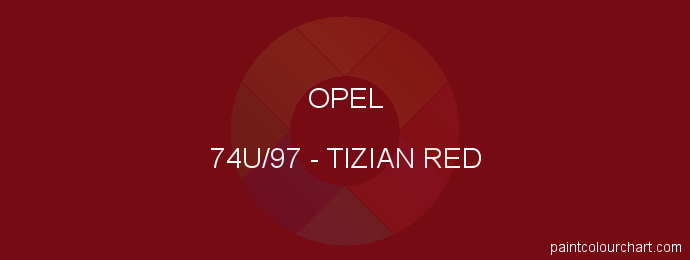 74U/97 Tizian Red for Opel bodywork | PaintColourChart.com