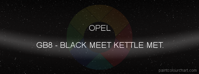 GB8 Black Meet Kettle Met. for Opel bodywork | PaintColourChart.com