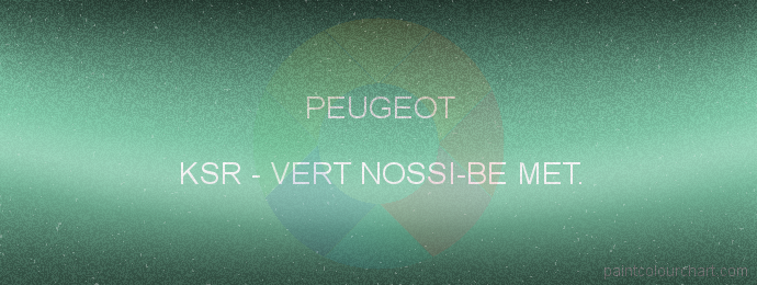 KSR Vert Nossi-be Met. for Peugeot bodywork | PaintColourChart.com