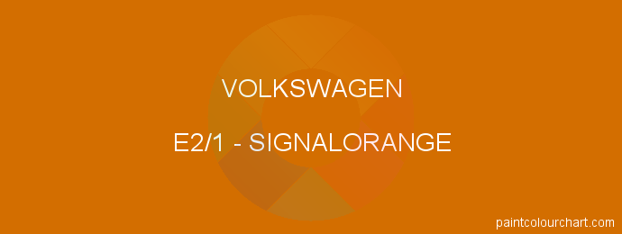 E2/1 Signalorange for Volkswagen bodywork | PaintColourChart.com