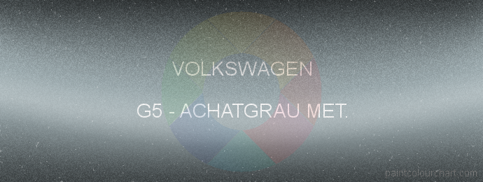 G5 Achatgrau Met. for Volkswagen bodywork | PaintColourChart.com
